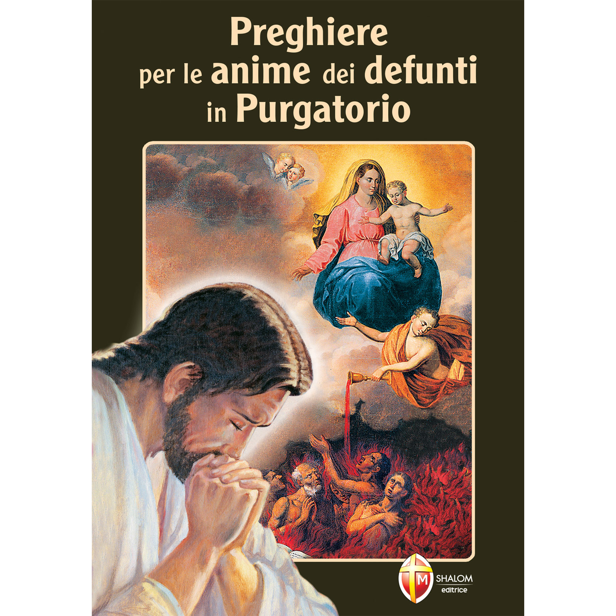 Preghiere per le Anime dei defunti in Purgatorio – Editrice Shalom